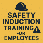 Safety Induction Training for Employees - HSE STUDY GUIDE