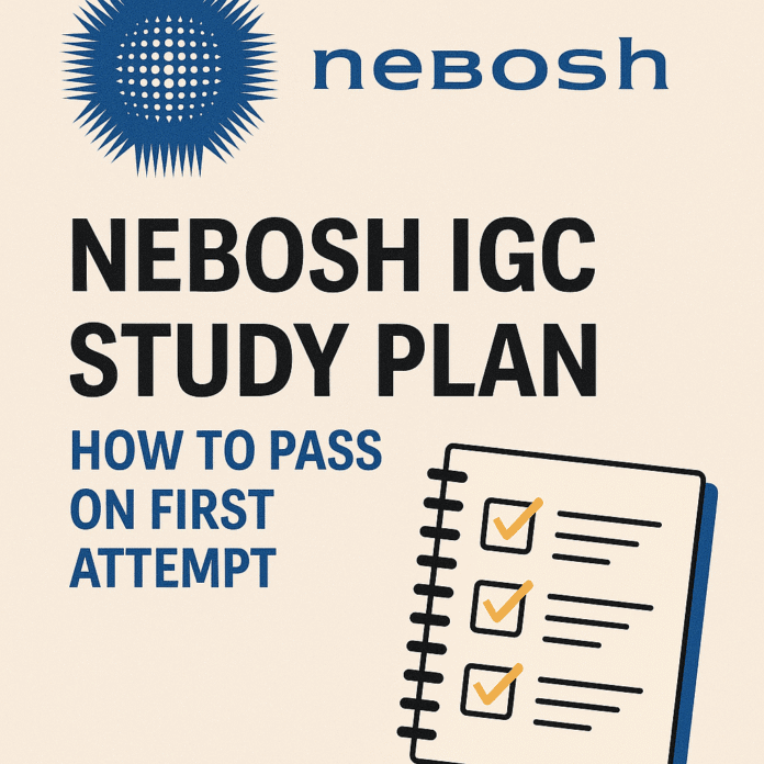 NEBOSH IGC Study Plan: How to Pass on First Attempt - HSE STUDY GUIDE