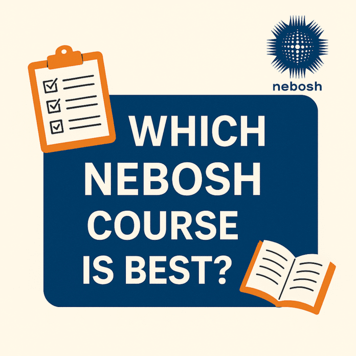 Which NEBOSH Course Is Best? - HSE STUDY GUIDE