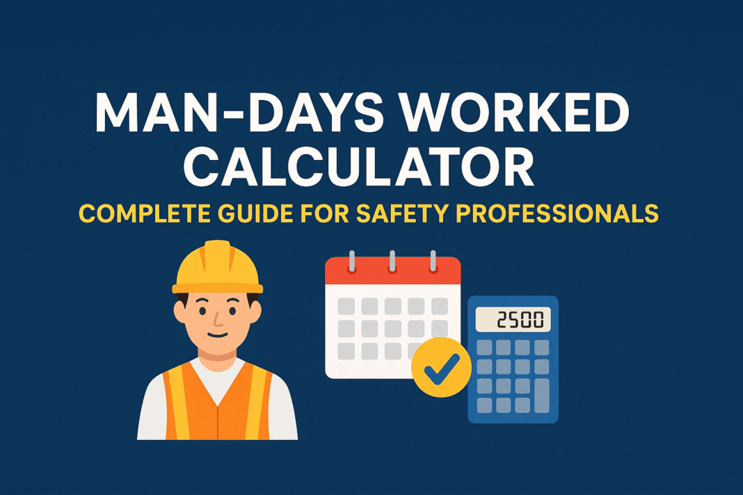 Man Days Worked Calculator – Complete Guide for Safety Professionals ...